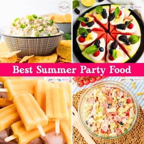 22+ Summer Party Food Ideas (From Apps to Desserts!) - Party on Three