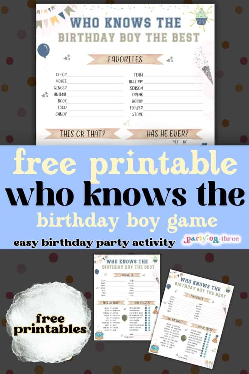 Who Knows the Birthday Boy Best (Free Printable) - Party on Three